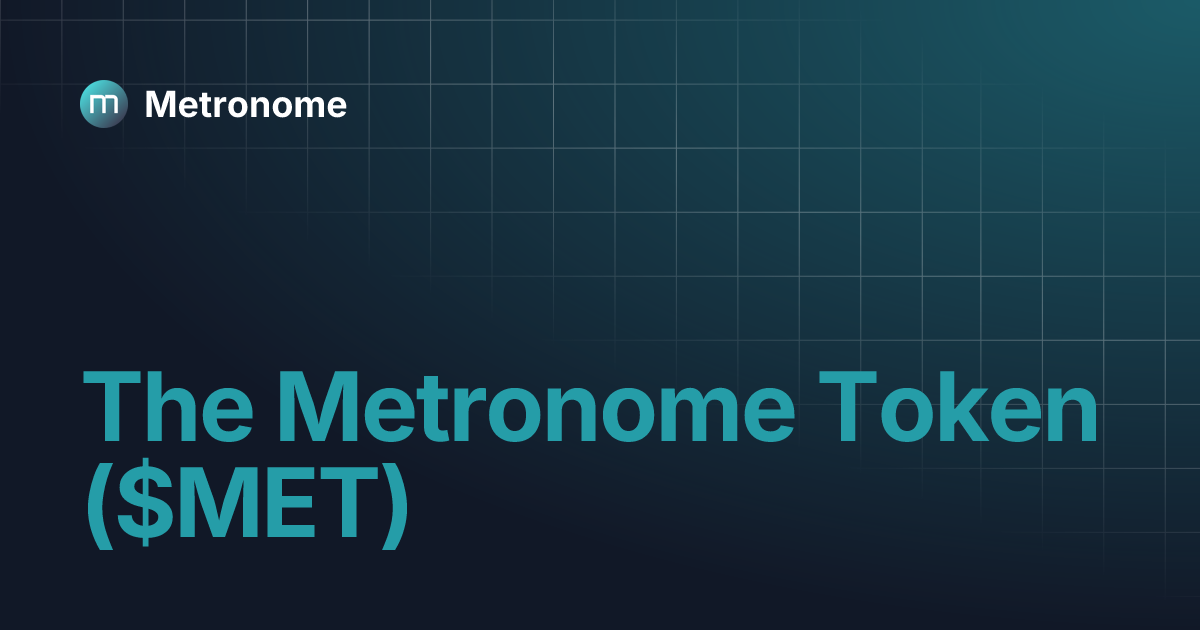 The Metronome Token ($MET) | Metronome