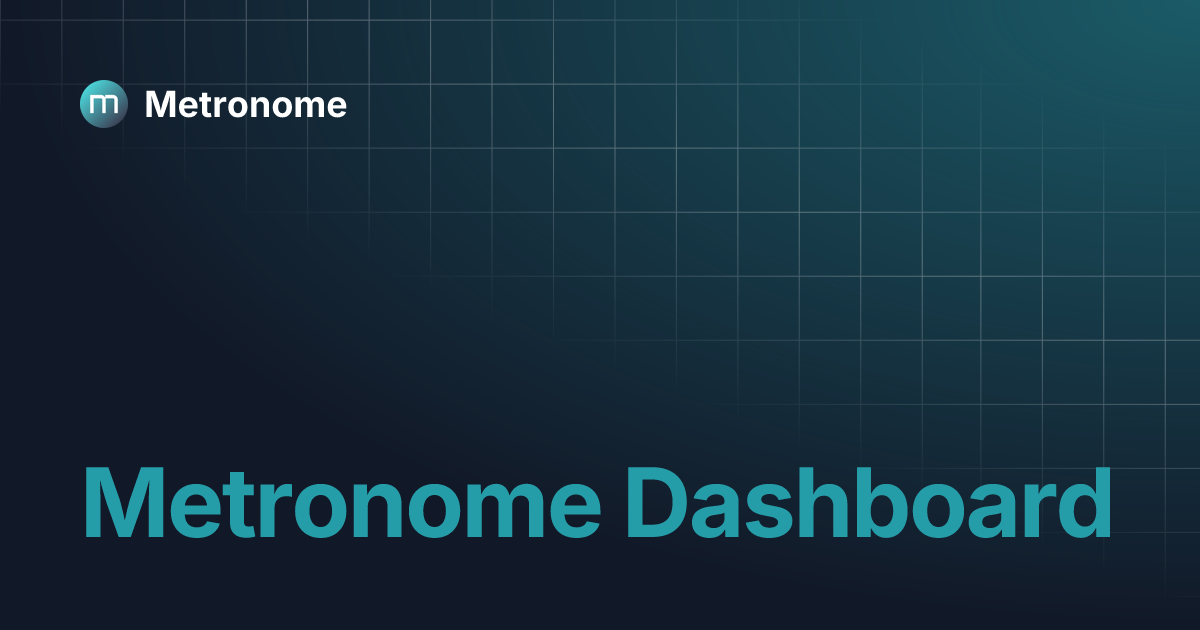 Metronome Dashboard | Metronome