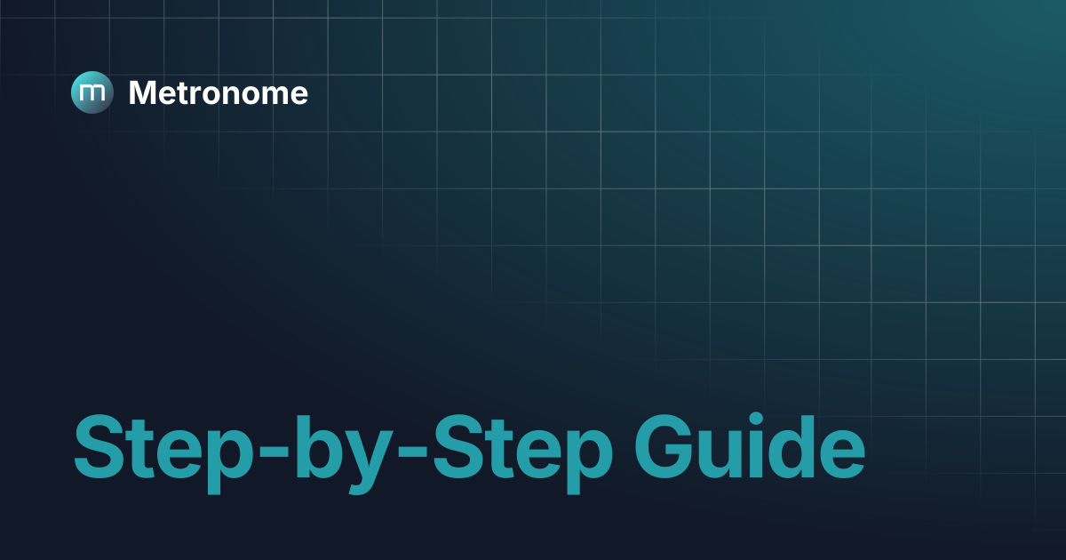 Step-by-Step Guide | Metronome